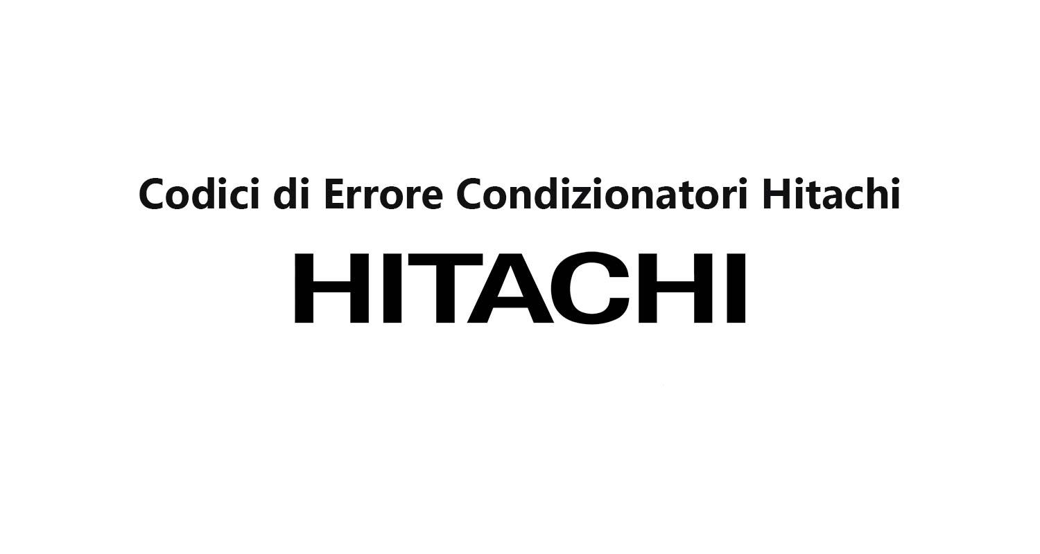 Codici Di Errore Condizionatori Hitachi Digital Clima codici-di-errore-condizionatori-hitachi-digital-clima